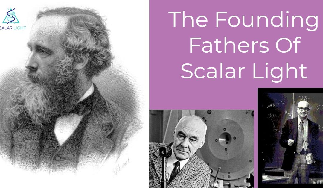 The Founding Fathers Of Scalar Light Energy | Great Scientists